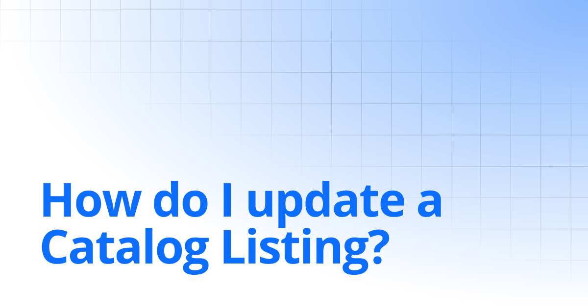 How do I update a Catalog Listing? | Apptiflo Docs